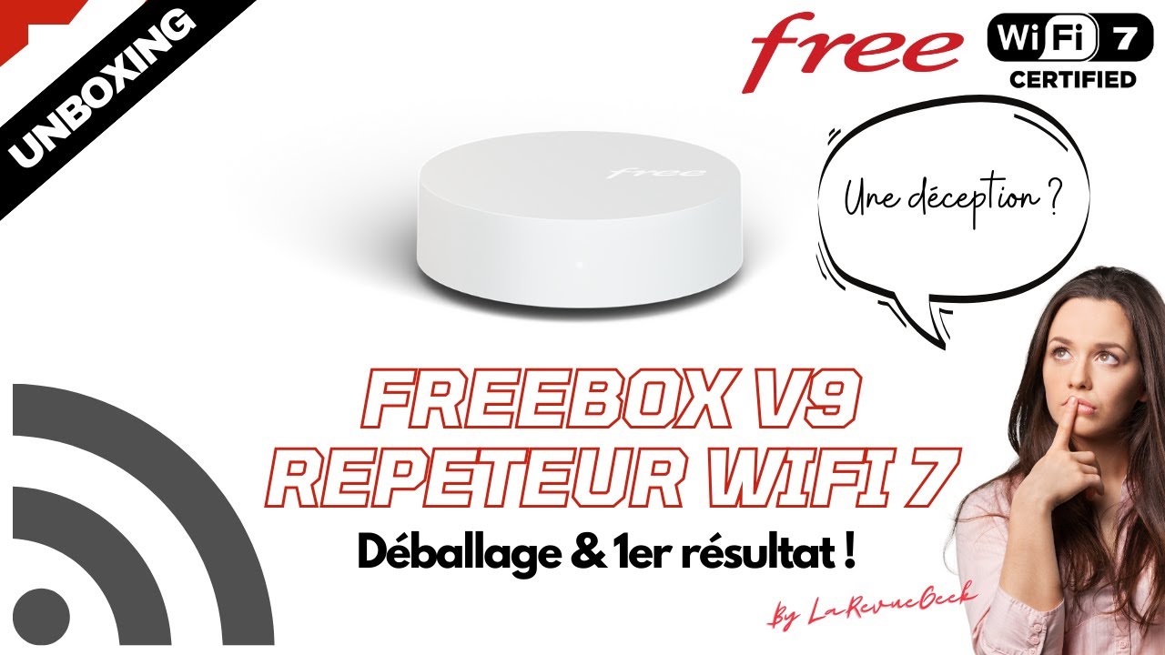 Unboxing et 1er test du Répéteur WIFI 7 Free de la Freebox Ultra, une ...